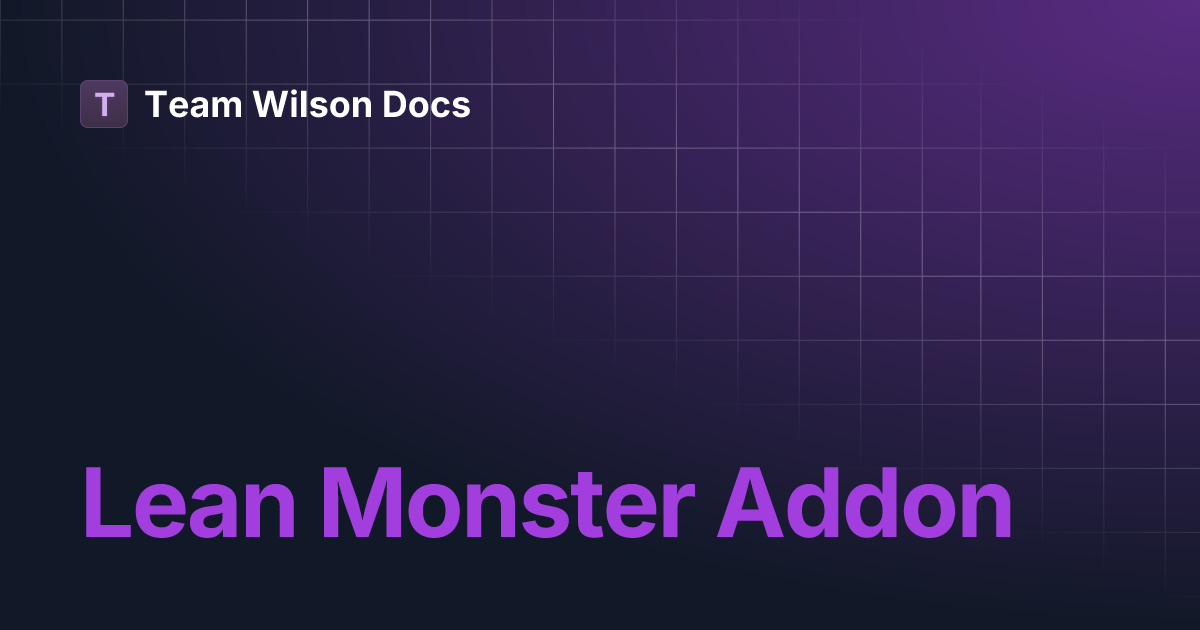 Lean Monster Addon | Team Wilson Docs